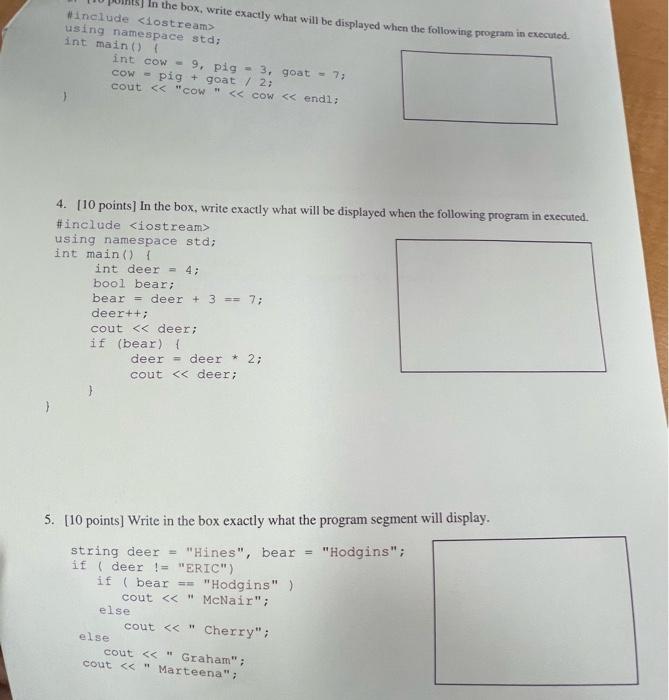Solved 3. [10 points) In the box, write exactly what will be | Chegg.com Solved 3. [10 points) In the box, write exactly what will be | Chegg.com