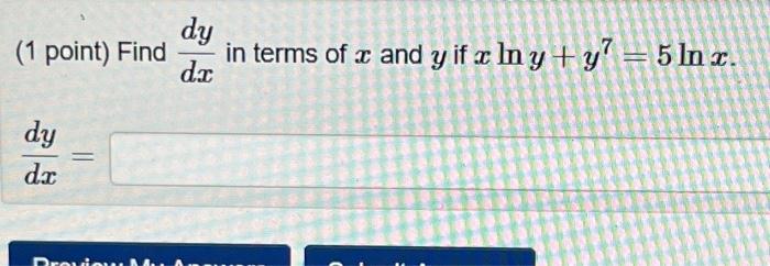 Solved (1 point) Find dxdy in terms of x and y if | Chegg.com