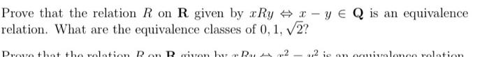 Solved Prove that the relation R on R given by xRy⇔x−y∈Q is | Chegg.com