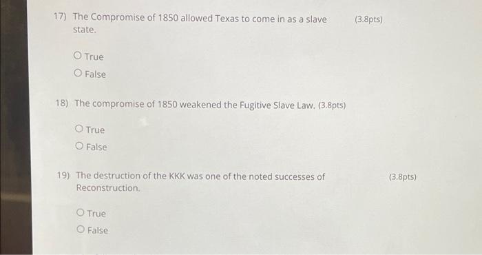 Solved 17) The Compromise of 1850 allowed Texas to come in | Chegg.com