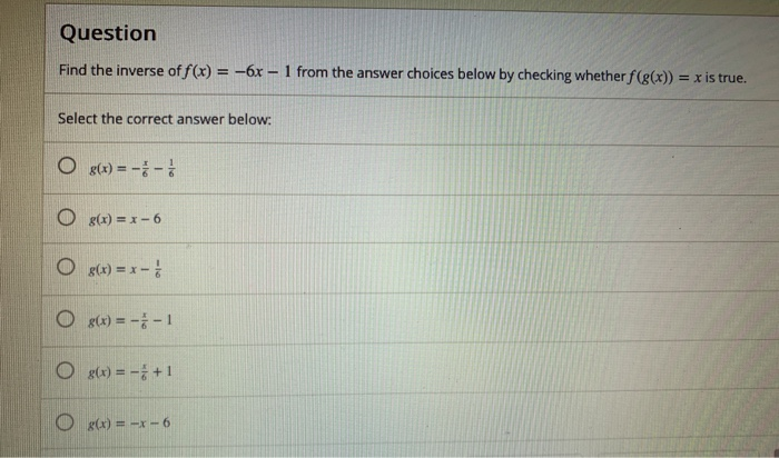 Solved Question Find the inverse of f(x) = -6x - 1 from the | Chegg.com