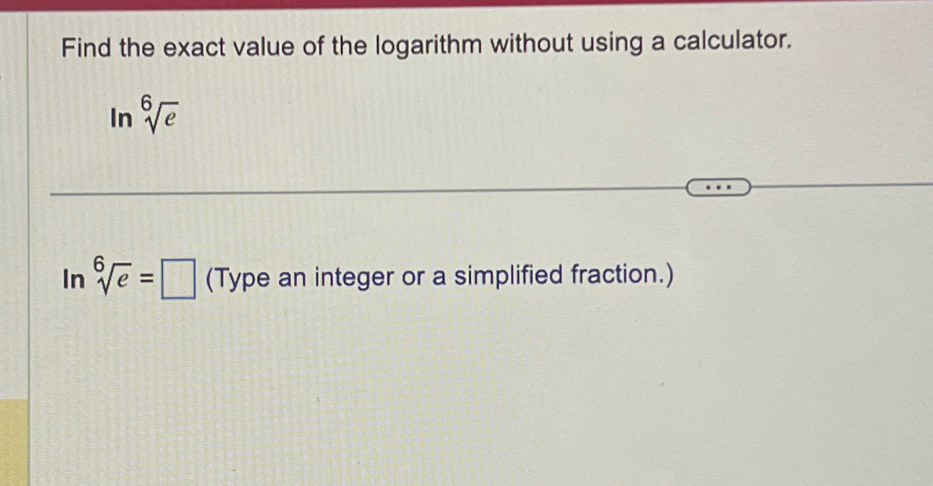 Solved Find the exact value of the logarithm without using a | Chegg.com