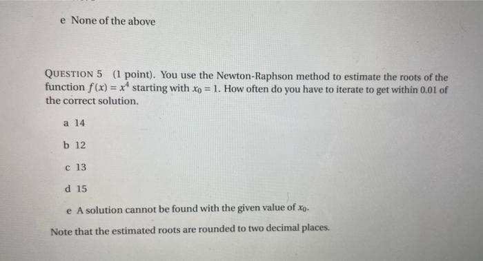 Solved QUESTION 5 (1 point). You use the Newton-Raphson | Chegg.com