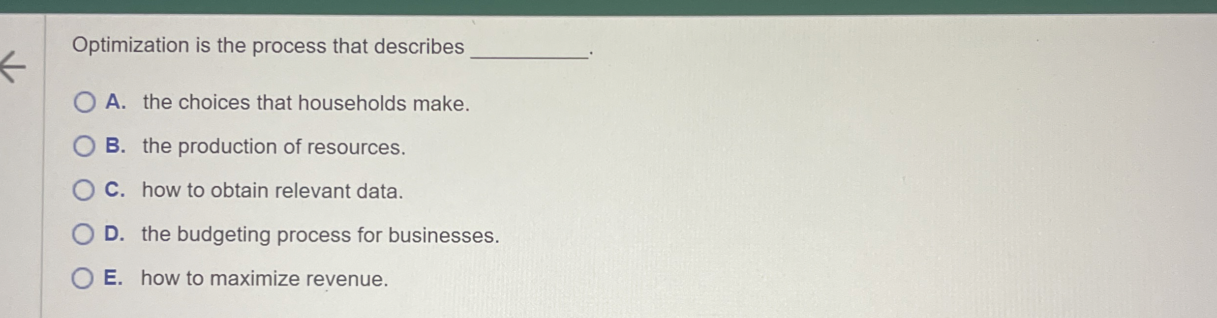 Solved Optimization is the process that describesA. ﻿the | Chegg.com