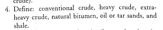 Solved crude): 4. Define: conventional crude, heavy crude, | Chegg.com