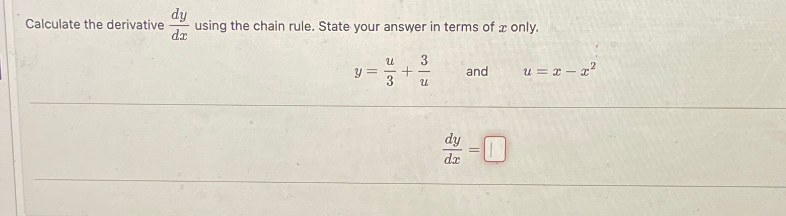Solved Calculate the derivative dydx ﻿using the chain rule. | Chegg.com