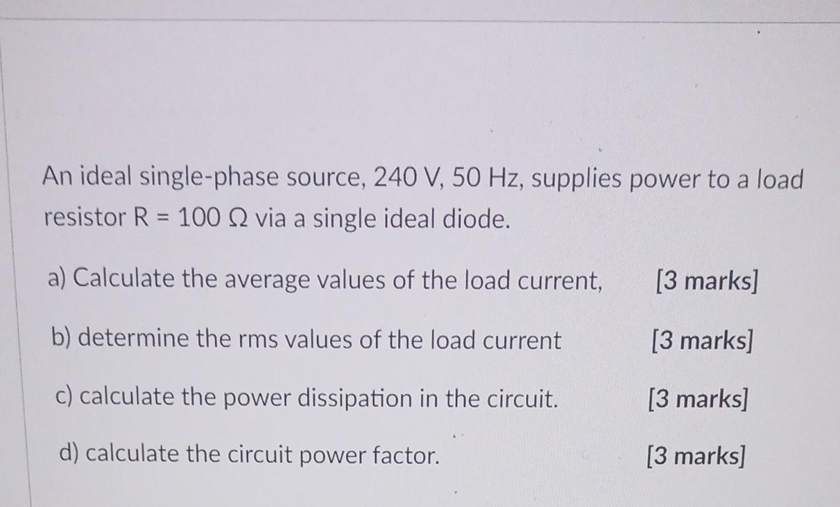 Solved An ideal single-phase source, 240 V,50 Hz, supplies | Chegg.com