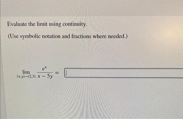 Solved Evaluate the limit using continuity. (Use symbolic | Chegg.com