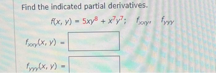 Solved Find the indicated partial derivatives. f(x, y) = 5xy | Chegg.com