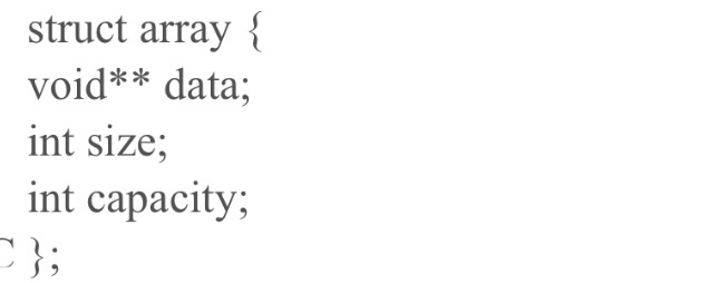 Solved struct array { void** data; int size; int capacity; | Chegg.com