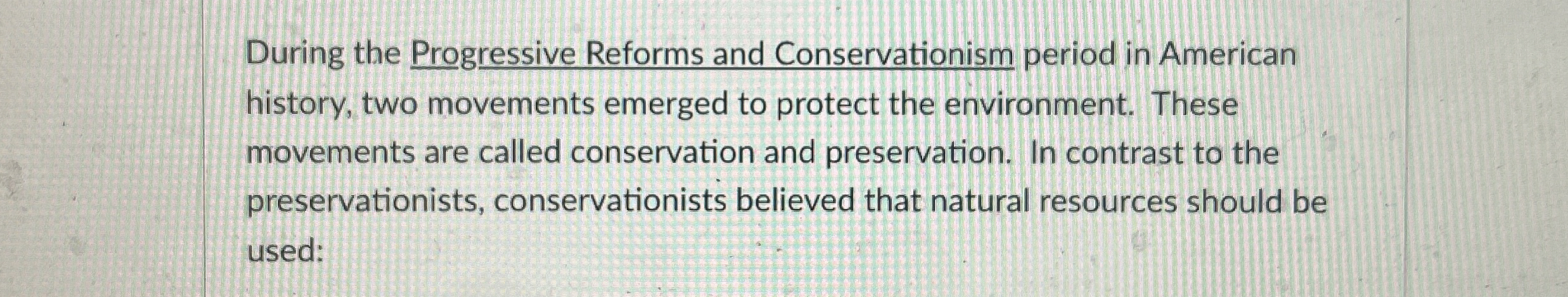 Solved During the Progressive Reforms and Conservationism | Chegg.com