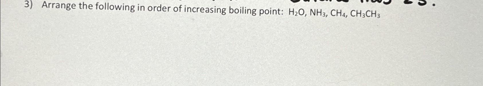 Solved Arrange the following in order of increasing boiling | Chegg.com