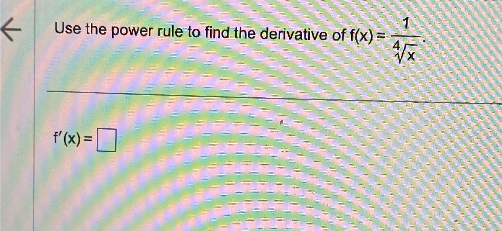 Solved Use the power rule to find the derivative of | Chegg.com
