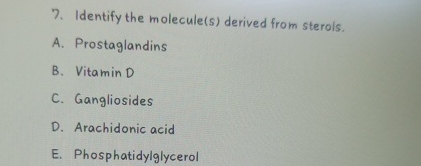 Solved Identify the molecule(s) ﻿derived from sterols.A. | Chegg.com