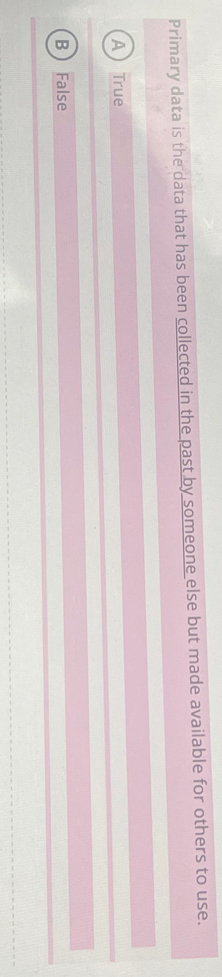 Solved Primary data is the data that has been collected in | Chegg.com