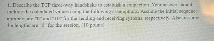 Solved 1. Describe the TCP three-way handshake to establish | Chegg.com