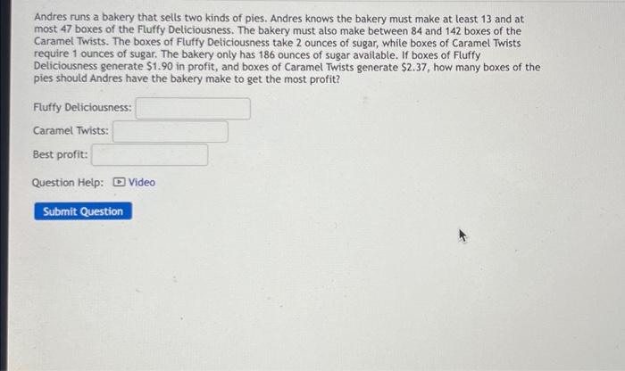 Solved Andres runs a bakery that sells two kinds of pies. | Chegg.com