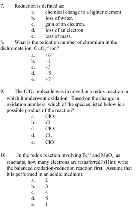 Solved a. 7. Reduction is defined as: chemical change to a | Chegg.com