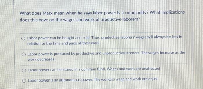 What does Marx mean when he says labor power is a | Chegg.com