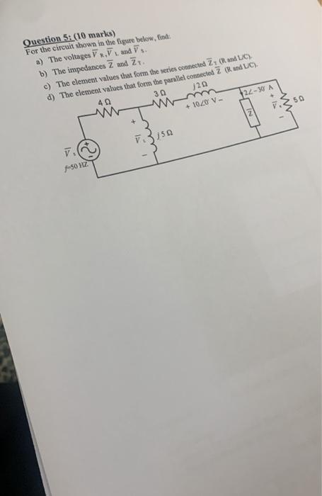 Solved Question 5: (10 marks) For the circuit shown in the | Chegg.com