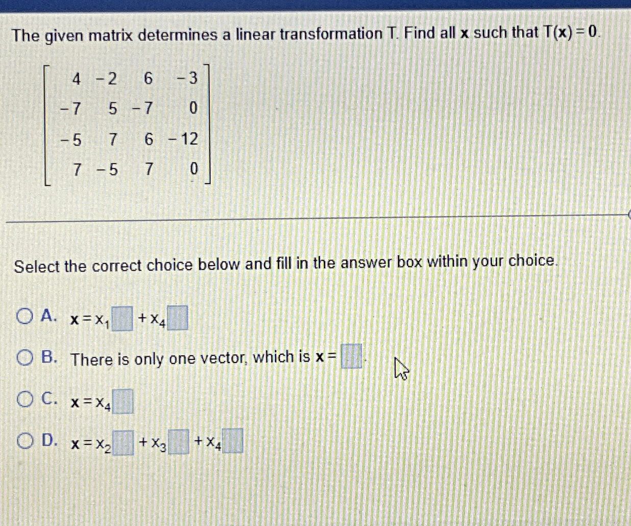 Solved The given matrix determines a linear transformation | Chegg.com