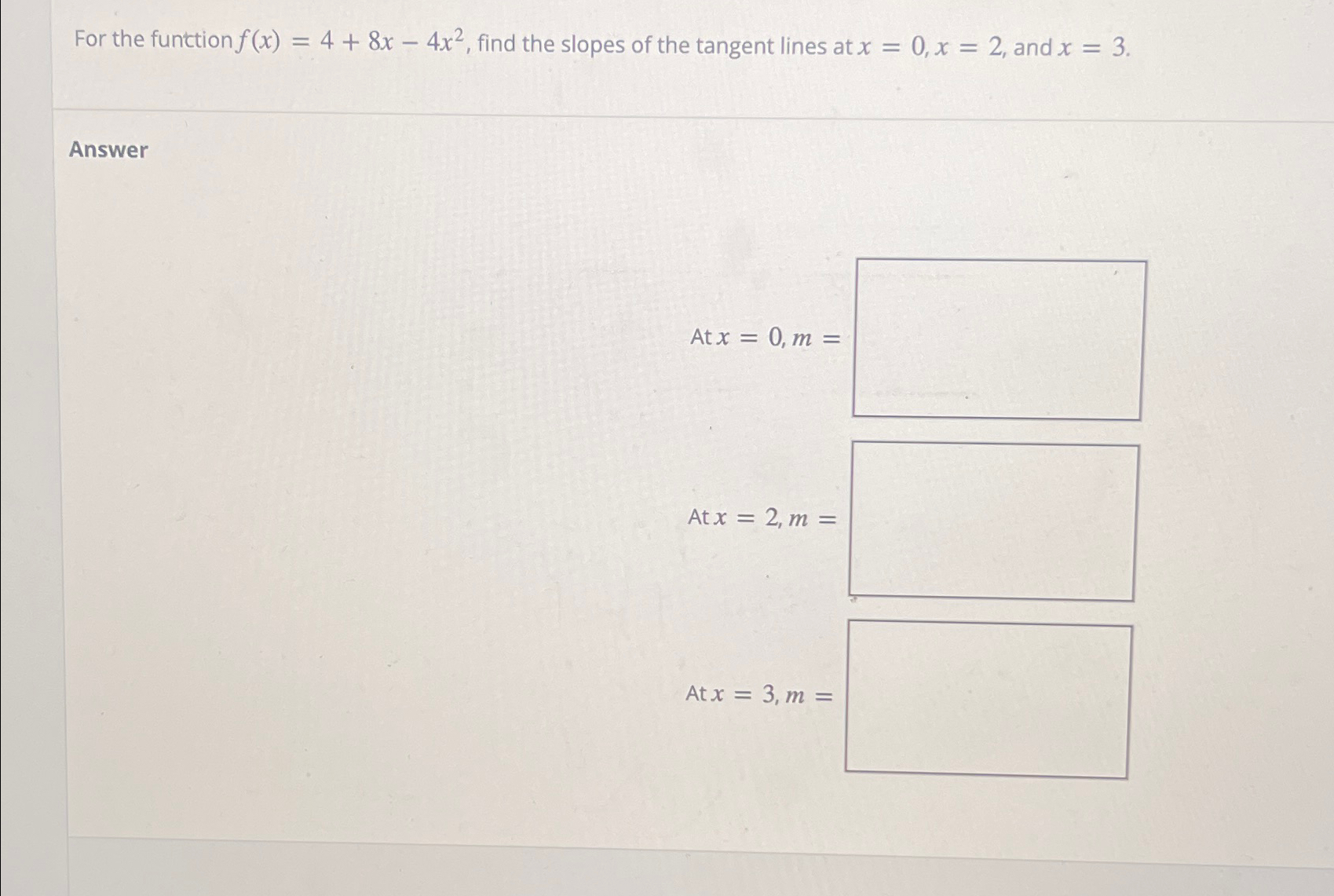 Solved For the function f(x)=4+8x-4x2, ﻿find the slopes of | Chegg.com
