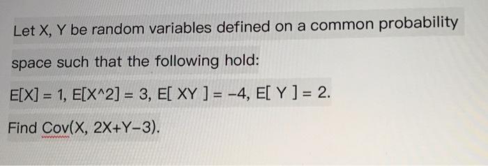Solved Let X,Y be random variables defined on a common | Chegg.com