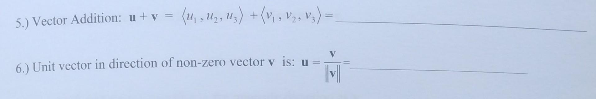 Solved 5.) Vector Addition: u+v= u1,u2,u3 + v1,v2,v3 = 6.) | Chegg.com