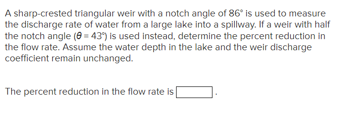 Solved A sharp-crested triangular weir with a notch angle of | Chegg.com