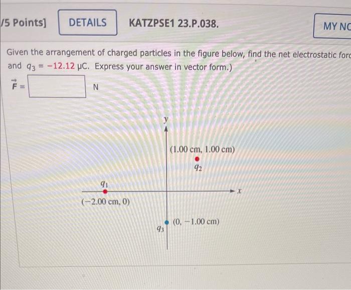 Solved Given the arrangement of charged particles in the | Chegg.com
