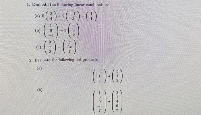 Solved 1. Evaluate the following linear combinations: (a) | Chegg.com