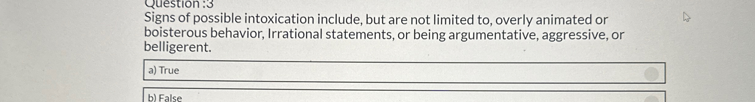Solved Question:3Signs of possible intoxication include, but | Chegg.com