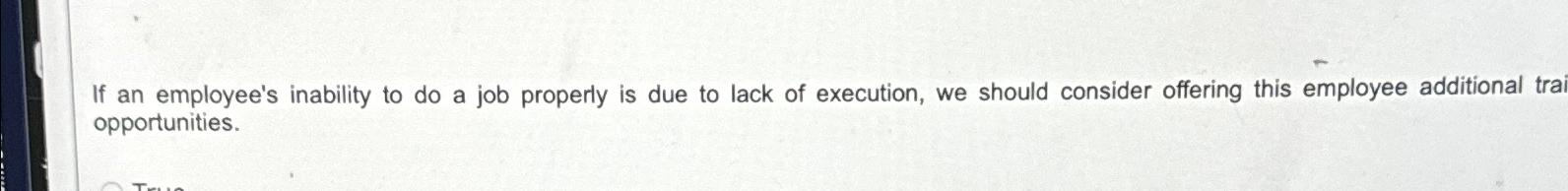 Solved If an employee's inability to do a job properly is | Chegg.com