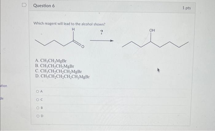 Solved Which reagent will lead to the alcohol shown? A. | Chegg.com
