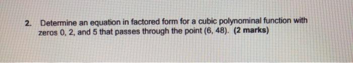 Solved 2 Determine An Equation In Factored Form For A Cubic