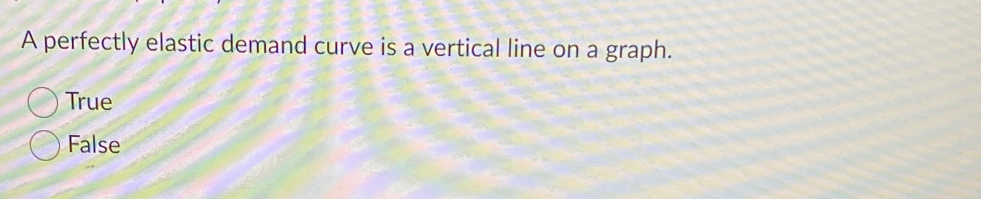 Solved A perfectly elastic demand curve is a vertical line | Chegg.com