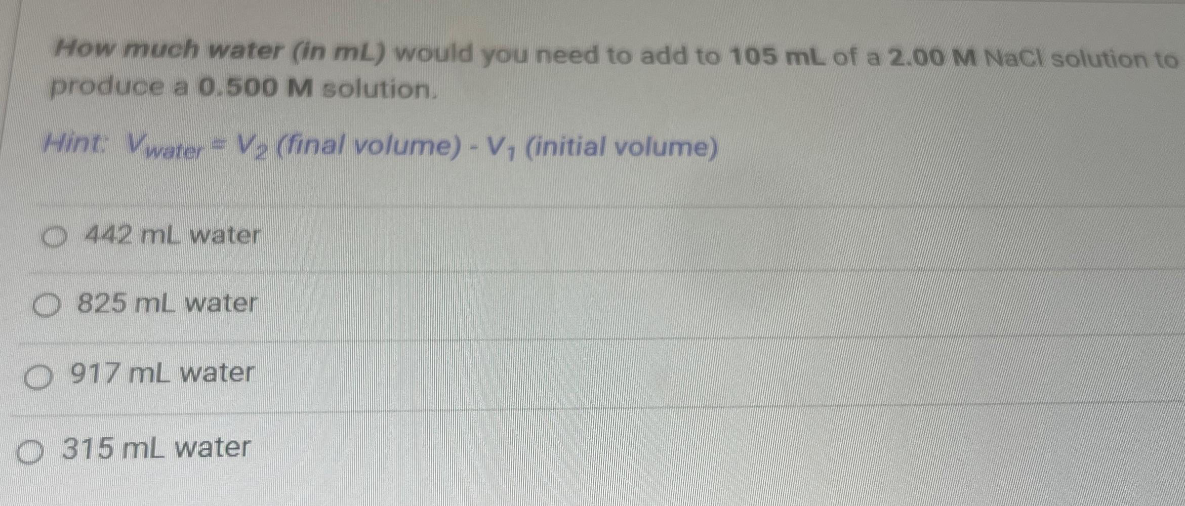 Solved How much water (in mL ) ﻿would you need to add to | Chegg.com