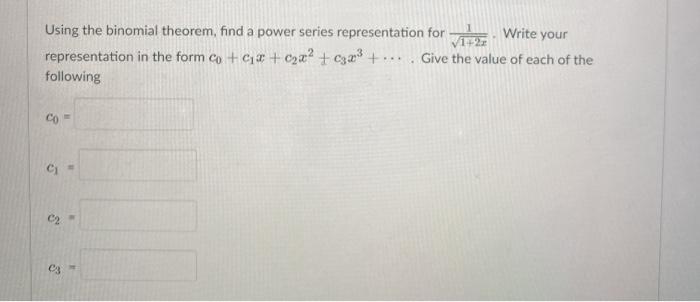Solved Using the binomial theorem, find a power series | Chegg.com