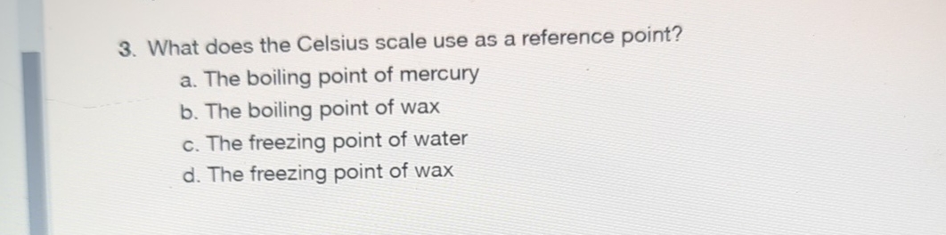Solved What does the Celsius scale use as a reference | Chegg.com