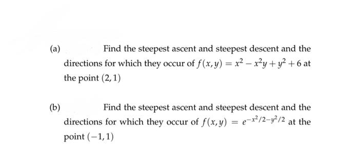 Solved (a) Find the steepest ascent and steepest descent and | Chegg.com