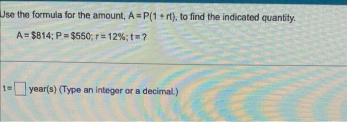 Solved Use the formula for the amount, A=P(1+rt), to find | Chegg.com