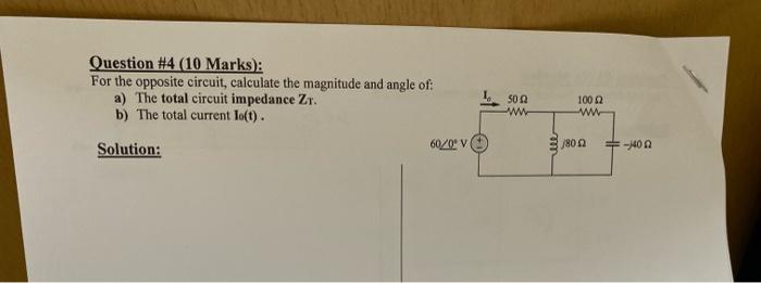 Solved Question #4 (10 Marks): For the opposite circuit, | Chegg.com