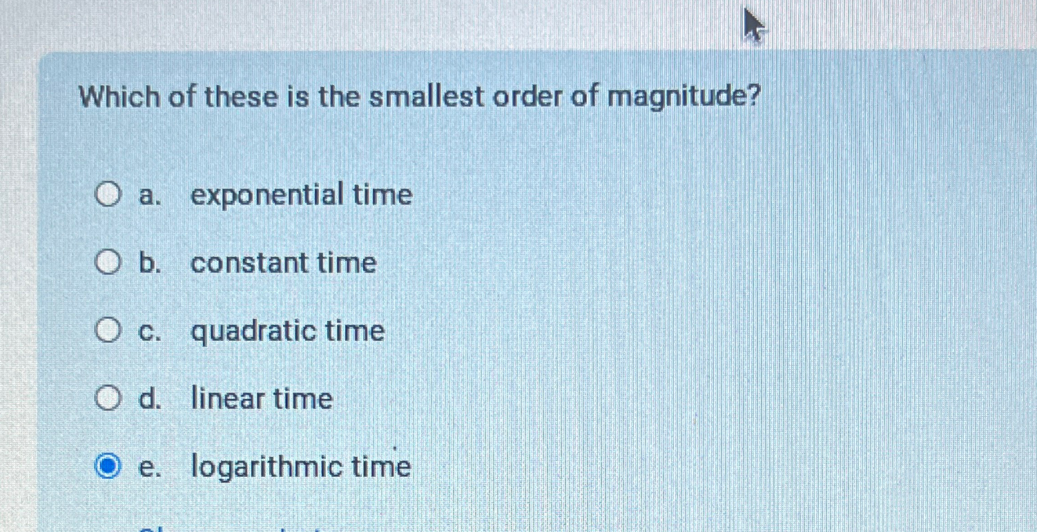 Solved Which of these is the smallest order of magnitude?a. | Chegg.com