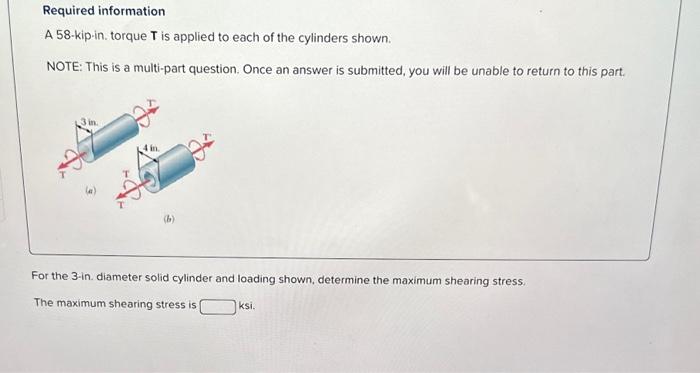 Solved Required information A 58-kip-in. torque T is applied | Chegg.com