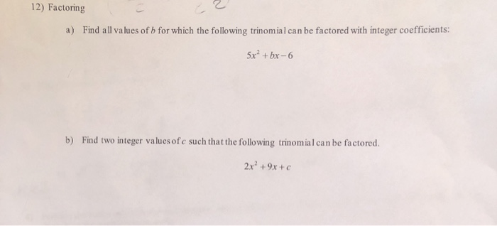 Solved 12) Factoring a) Find all values of b for which the | Chegg.com