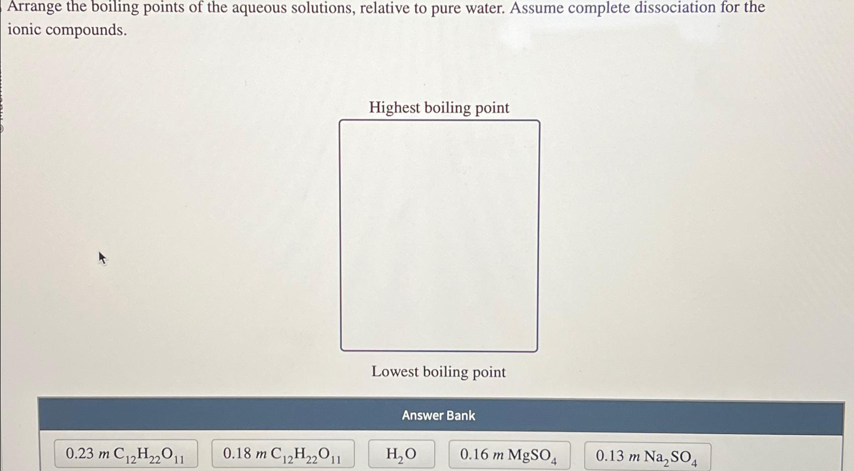 Solved Arrange the boiling points of the aqueous solutions, | Chegg.com