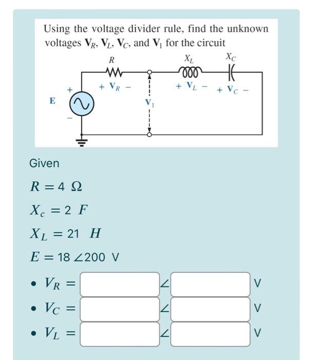 Solved R Xc HE + VC - + VR - + - Ε E Given R= 4 X = 6 = E = | Chegg.com