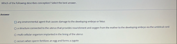 Solved Which of the following describes conception? Select | Chegg.com
