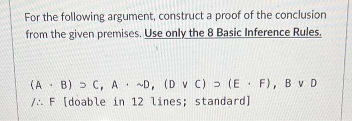 For The Following Argument Construct A Proof Of The