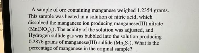 Solved A sample of ore containing manganese weighed 1.2354 | Chegg.com